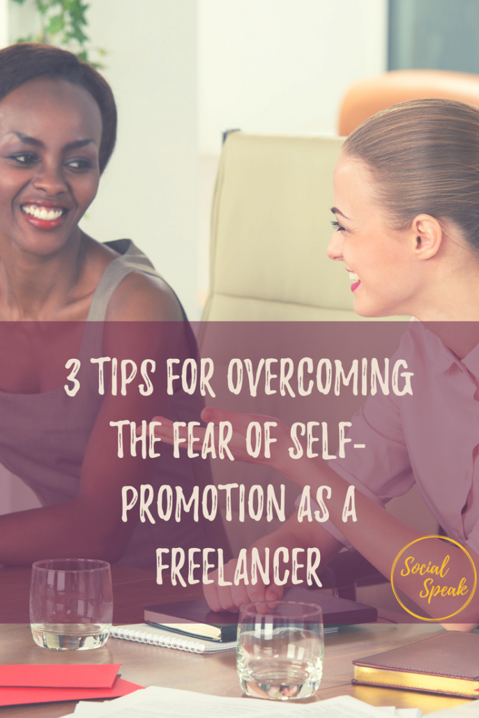 Overcoming the Fear of Self-Promotion as a Freelancer | Social Speak ...