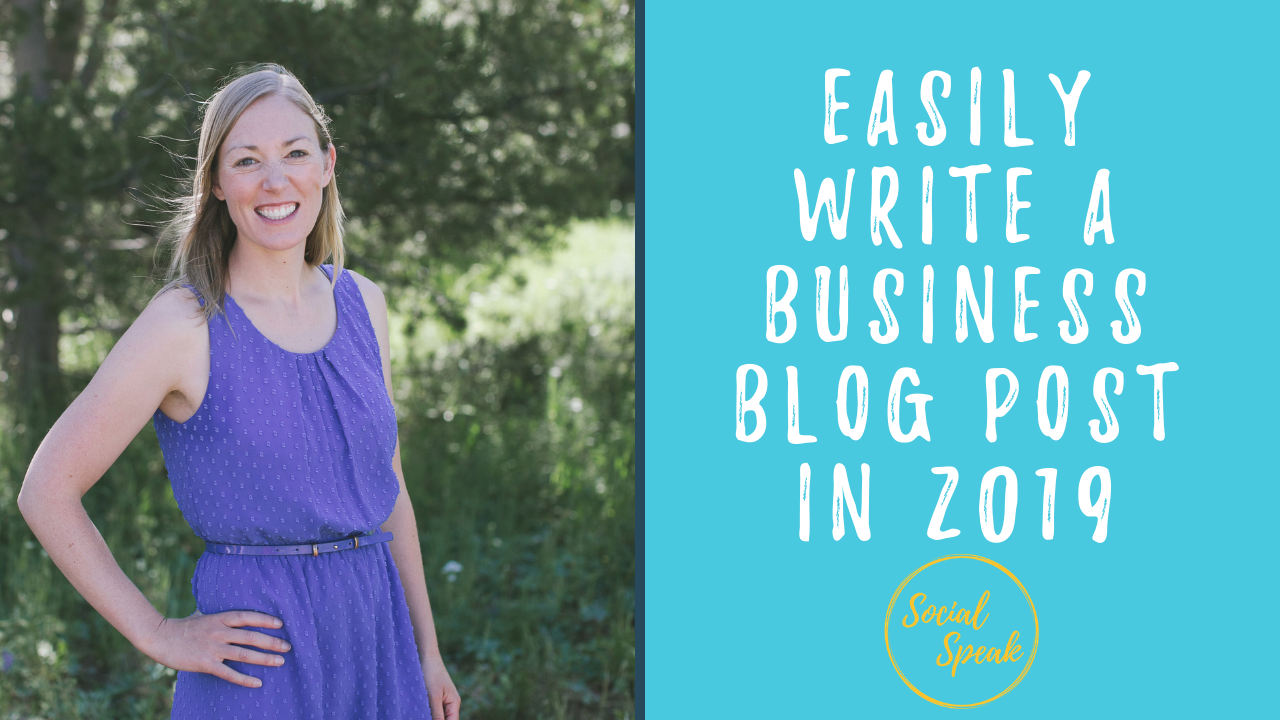 How to easily write a business blog post in 2019 | Social Speak Network ...