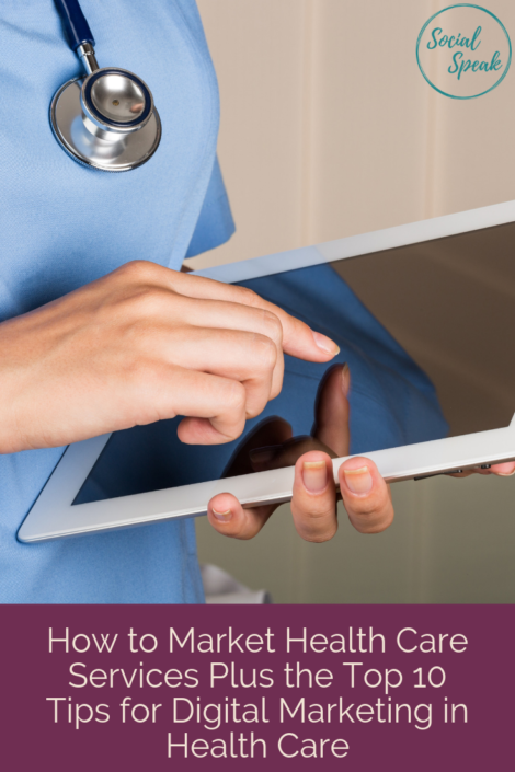How to Market Health Care Services Plus the Top 10 Tips for Digital ...