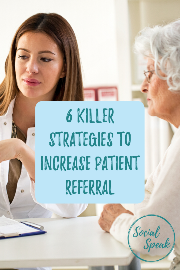6 Strategies to Increase Patient Referrals | Social Speak Network ...