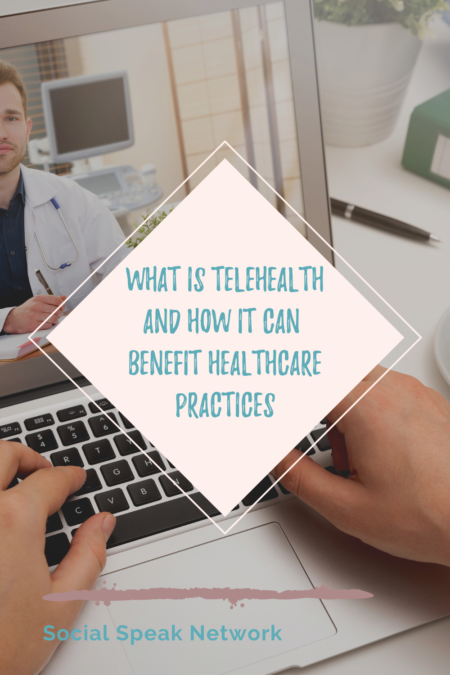 What is Telehealth and How It Can Benefit Healthcare Practices | Social ...