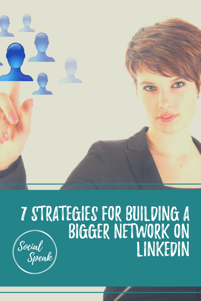 7 Strategies for Building a Bigger Network on LinkedIn | Social Speak ...