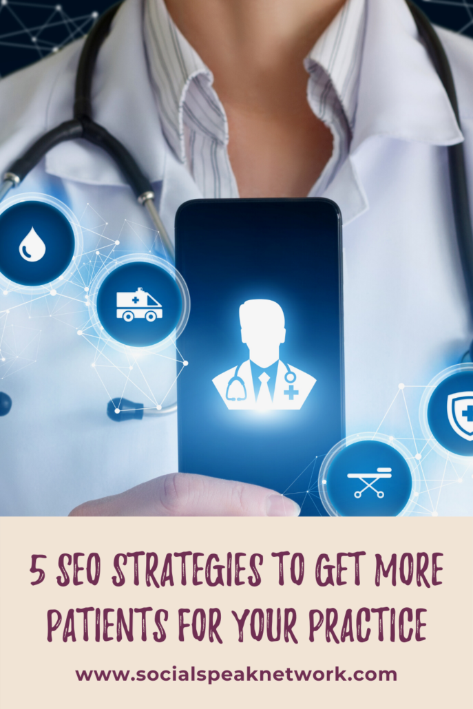 5 SEO Strategies to Get More Patients for Your Practice | Social Speak ...
