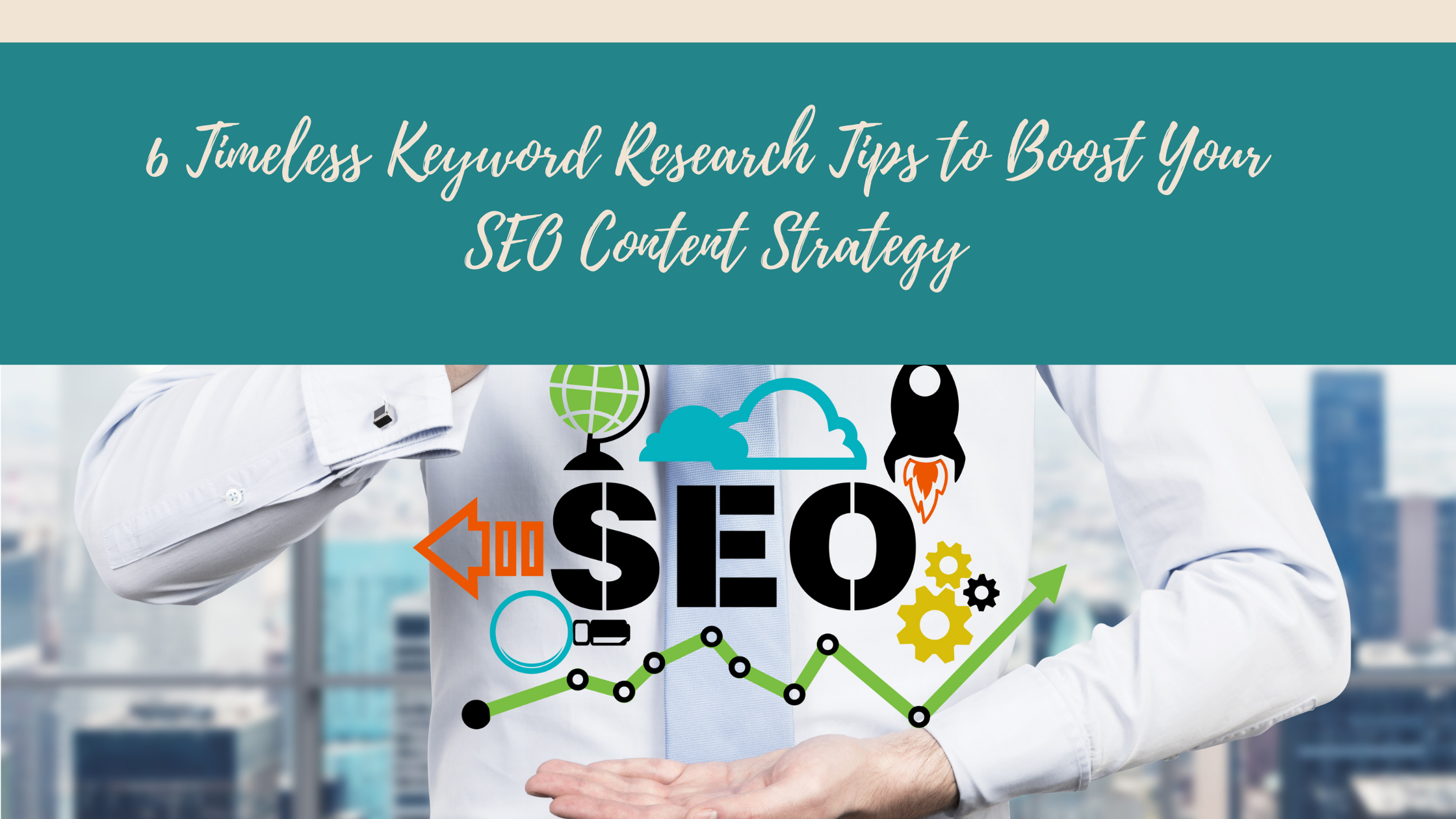 6 Timeless Keyword Research Tips to Boost Your SEO Content Strategy ...