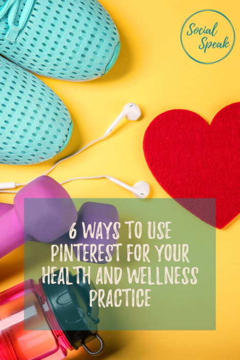 6 Ways to Use Pinterest for Your Healthcare Marketing Plan | Social ...