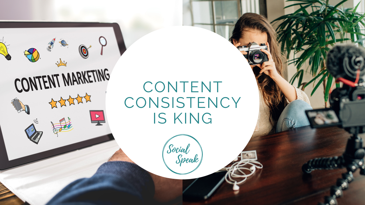 Content Consistency is KING | Social Speak Network Social Media ...