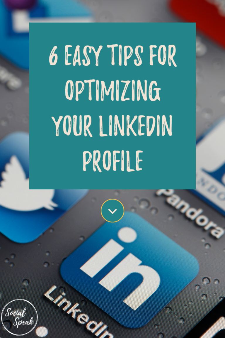 6 Easy Tips for Optimizing Your LinkedIn Profile | Social Speak Network Social Media + Digital ...