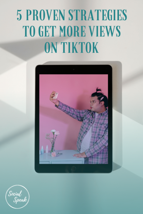 5 Proven Strategies to Get More Views and Engagement on TikTok | Social Speak Network Social ...
