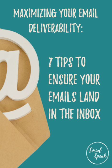 Maximizing Your Email Deliverability: 7 Tips to Ensure Your Emails Land in the Inbox | Social ...