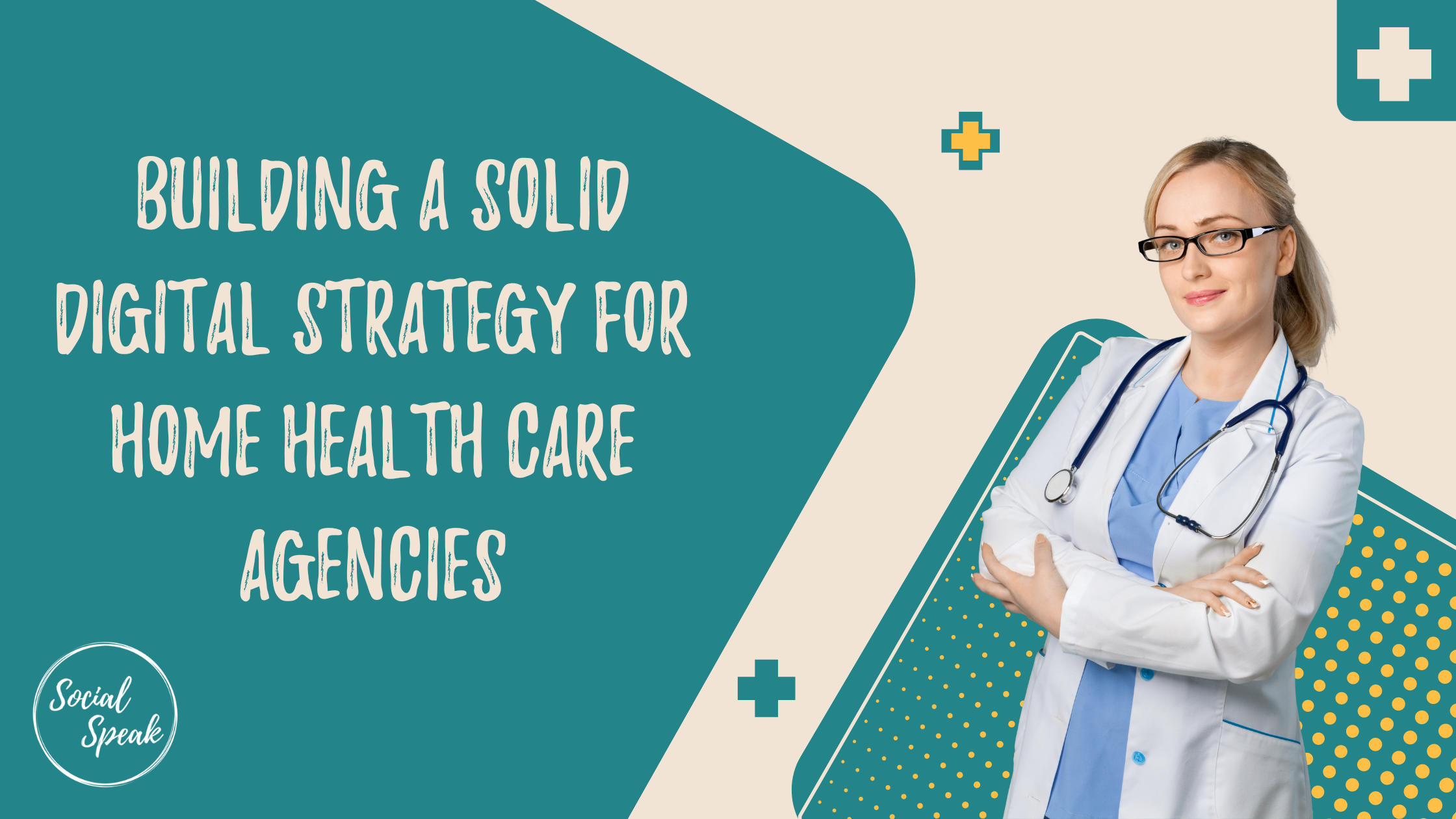 Building a Solid Digital Strategy for Home Health Care Agencies | Social Speak Network Social ...