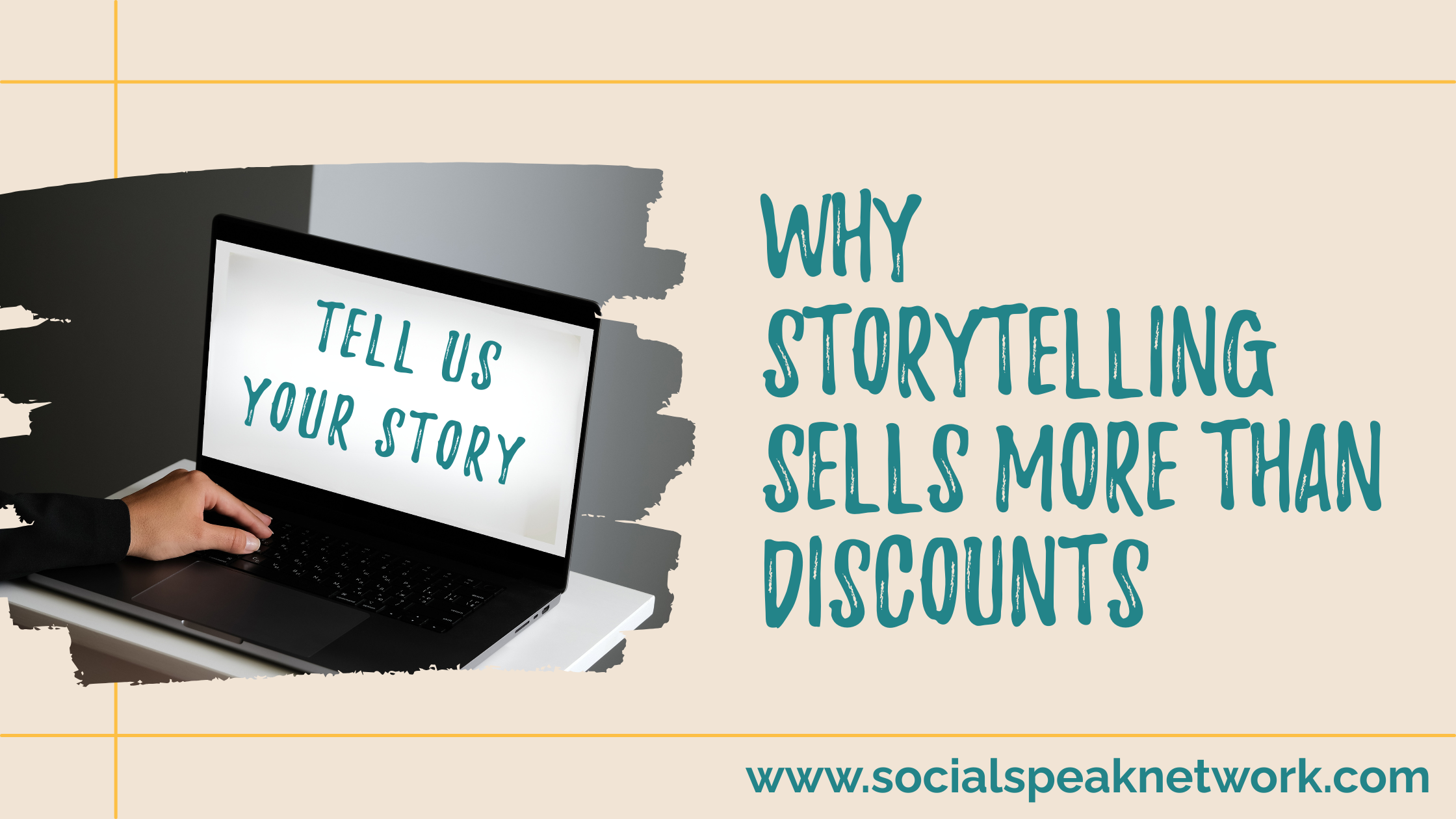 Why Storytelling Sells More Than Discounts | Social Speak Network ...